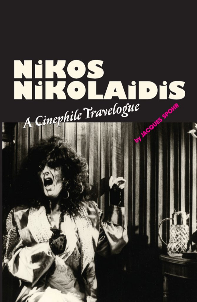 NIKOS NIKOLAIDIS – A Cinephile Travelogue By Jacques Spohr – nikos nikolaidis
